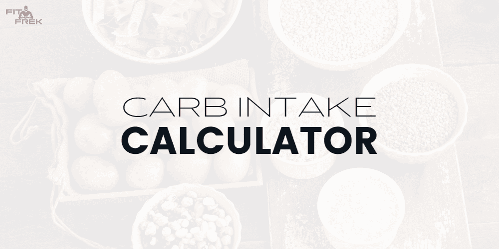 Carb Intake Calculator Guide To Figuring Out Your Carb Requirements