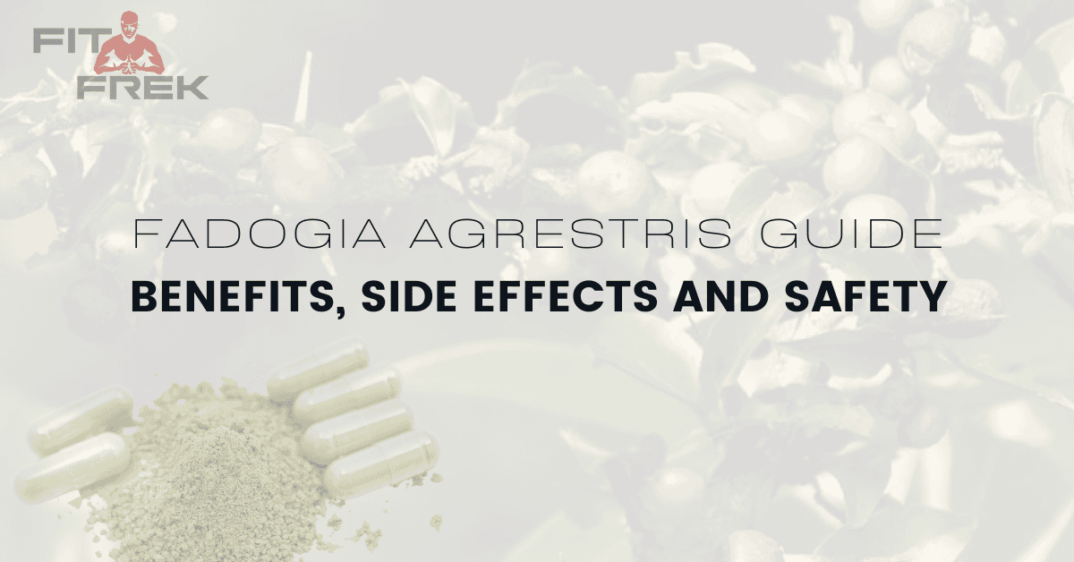 Fadogia Agrestris Guide: Benefits, Side Effects And Safety
