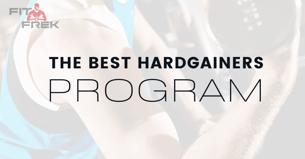 The Hardgainer's Workout To Rapid Muscle Gains And Strength - FitFrek